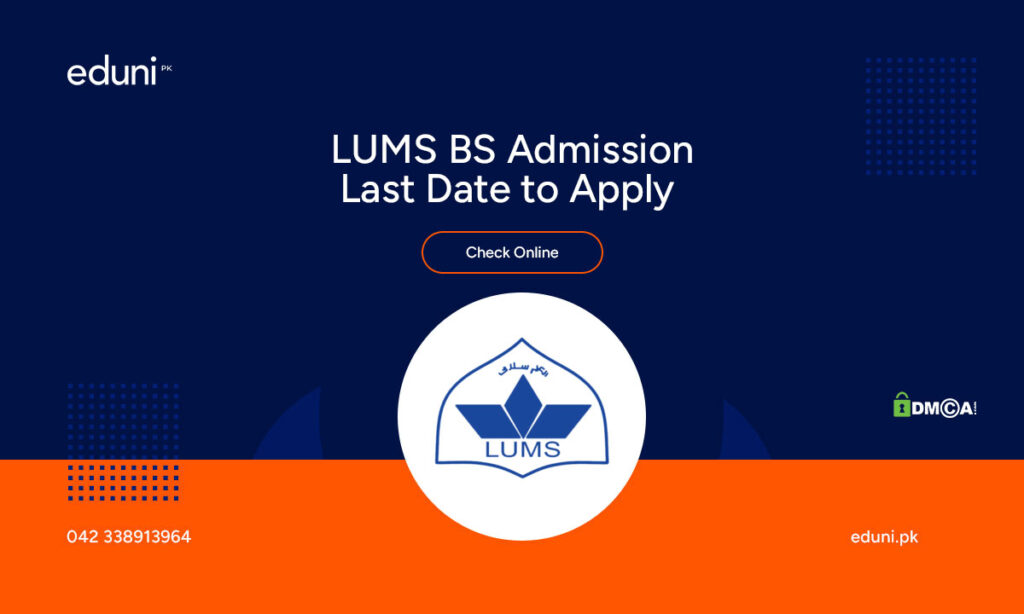LUMS BS Admission 2025 Last Date to Apply