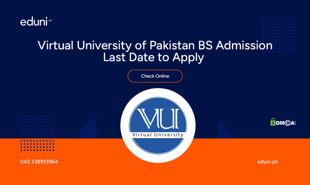 Virtual University of Pakistan BS Admission 2025 Last Date