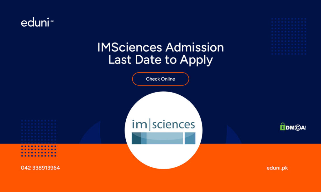 IMSciences Admission 2025 Online Apply Last Date